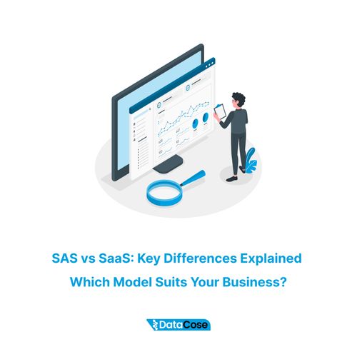 SAS vs SaaS: Key Differences and Which One is Right for You?
